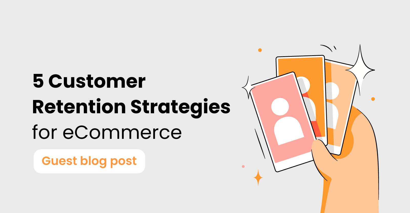 5 Customer Retention Strategies for eCommerce for 2025 | TinyIMG
