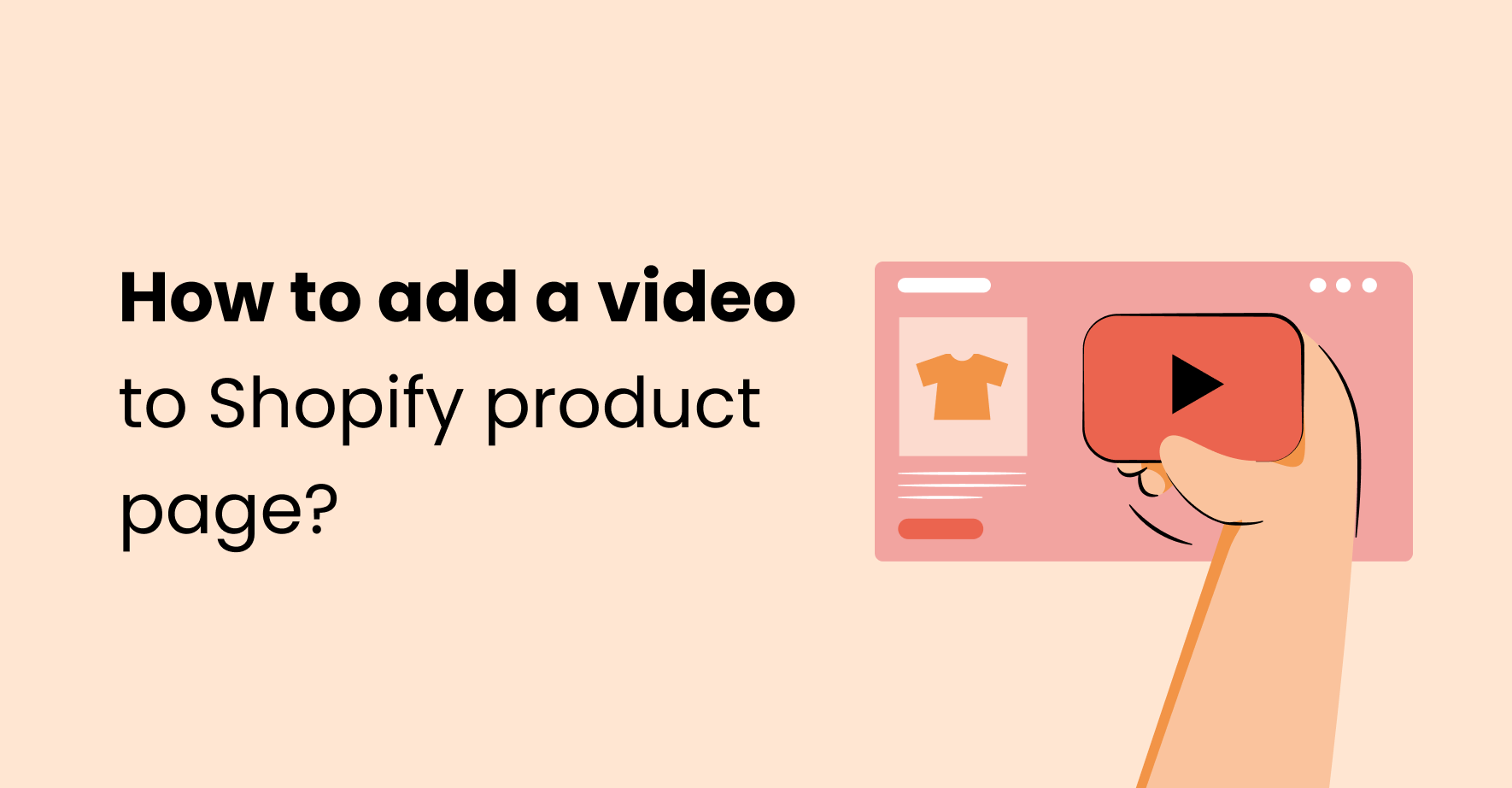How to add videos to Shopify product pages (4 methods)